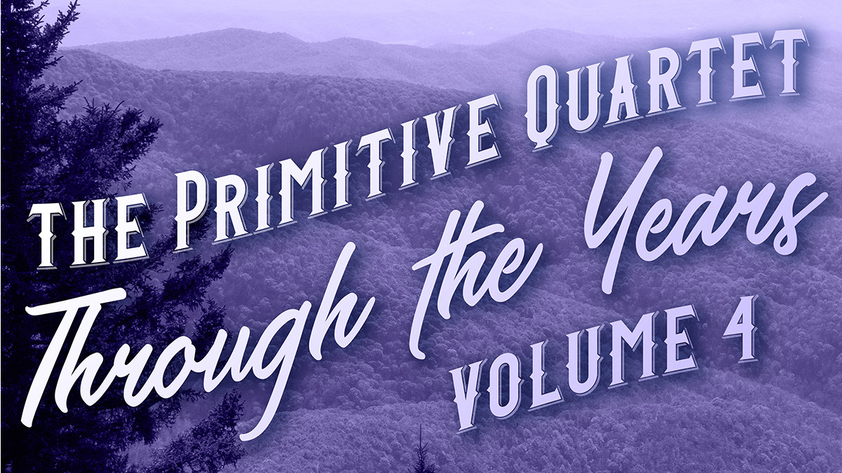 The Primitive Quartet releasesThrough The Years Volume 4 – Texas Gospel ...